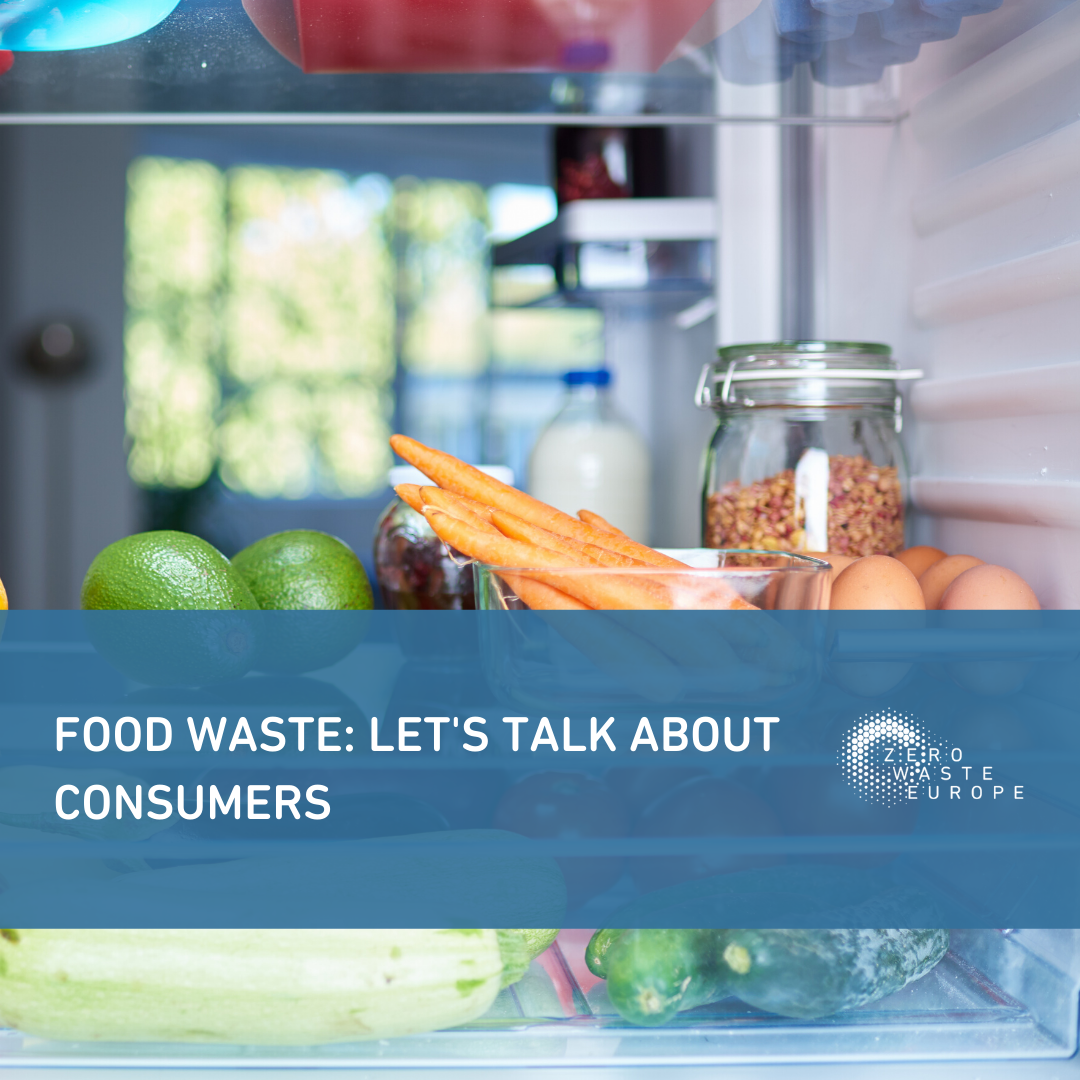 Food waste, let’s talk about consumers - Zero Waste Europe